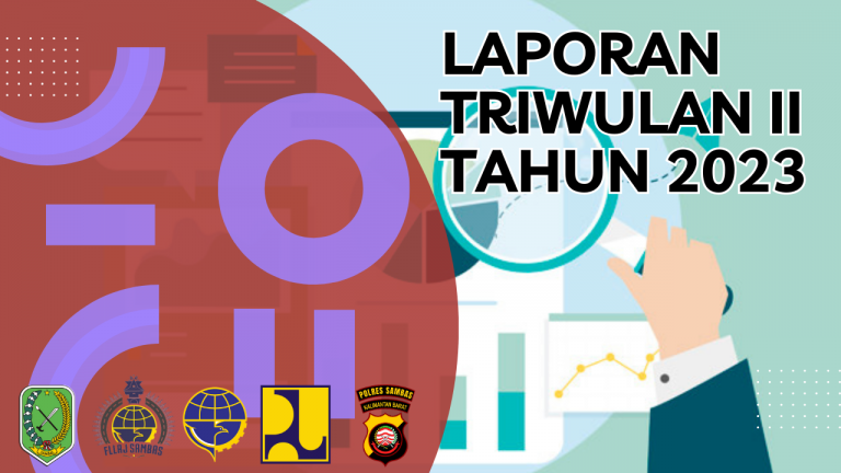 Laporan Triwulan II Tahun 2023 – FLLAJ KAB. SAMBAS